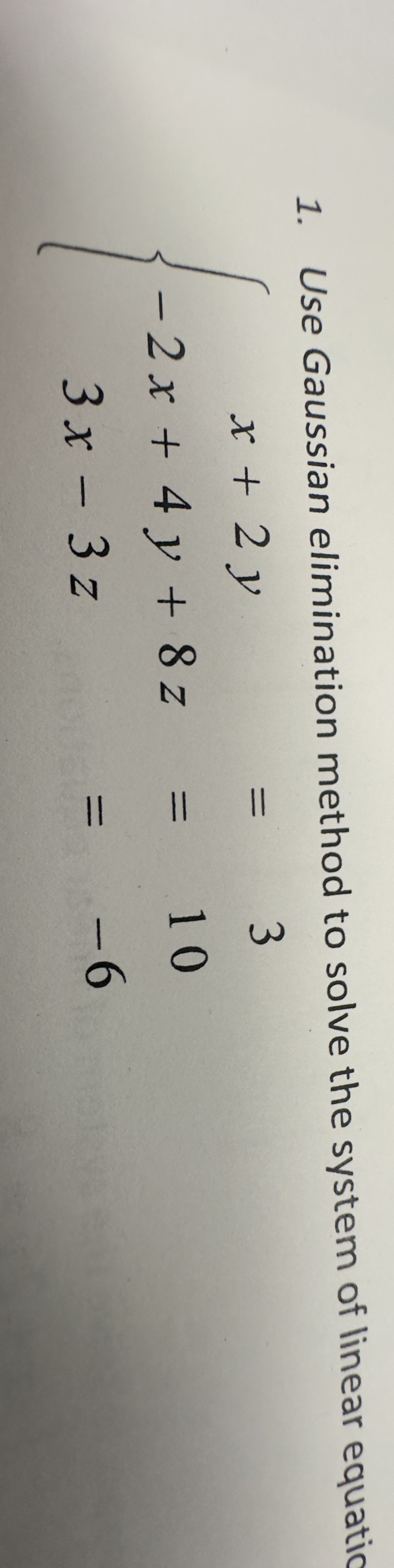 Solved Use Gaussian elimination method to solve the system | Chegg.com