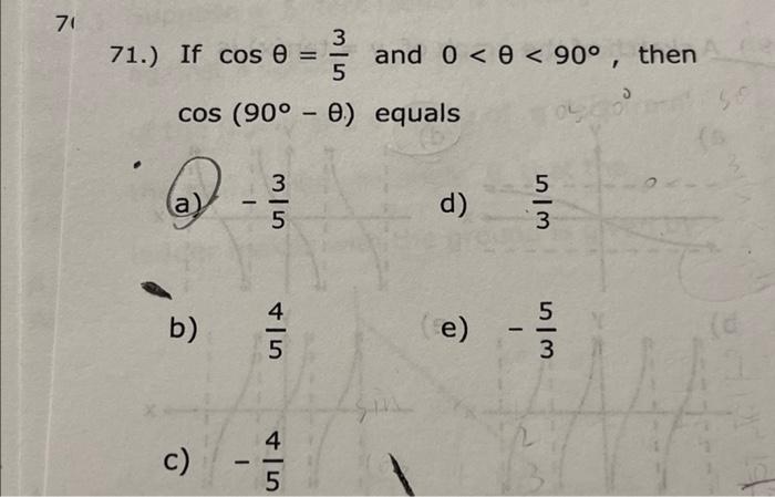 Solved 기 71.) If cos 0 = b) 5 cos (90° - 0) equals c) 1 - 35 | Chegg.com
