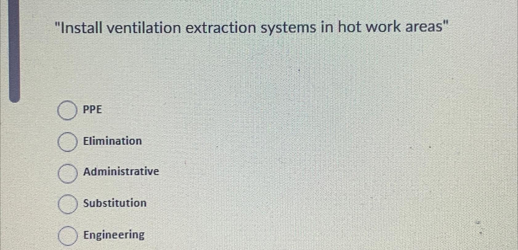 Solved "Install ventilation extraction systems in hot work | Chegg.com