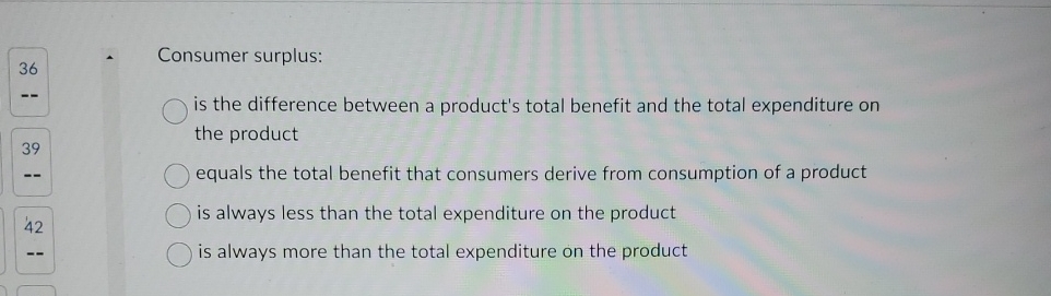 Solved 36Consumer surplus:is the difference between a | Chegg.com