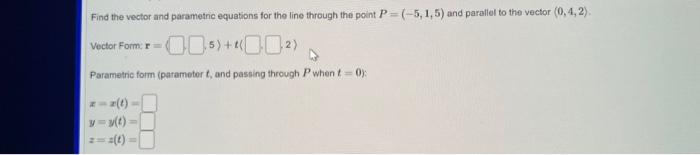 Solved Find the vector and parametric equations for the line | Chegg.com