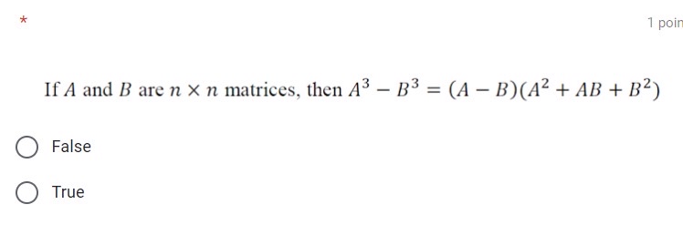 Solved 1 ﻿poinIf A and B ﻿are n×n ﻿matrices, then | Chegg.com