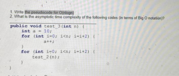 Solved 1. Write the pseudocode for O (nlogn) 2. What is the | Chegg.com