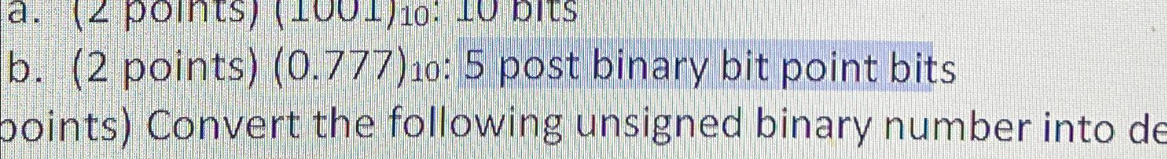 Solved b.(0.777)10:5 ﻿post binary bit point bits points) | Chegg.com