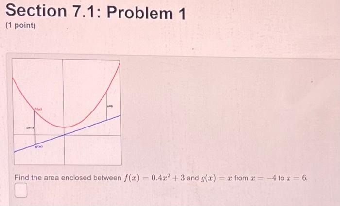 Solved Section 7.1: Problem 1 (1 point) Find the area | Chegg.com