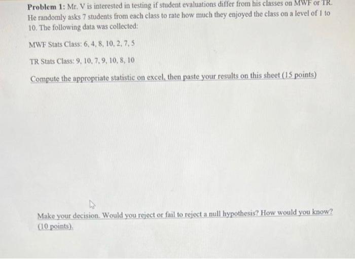 Solved Problem 1: Mr. Vis interested in testing if student | Chegg.com