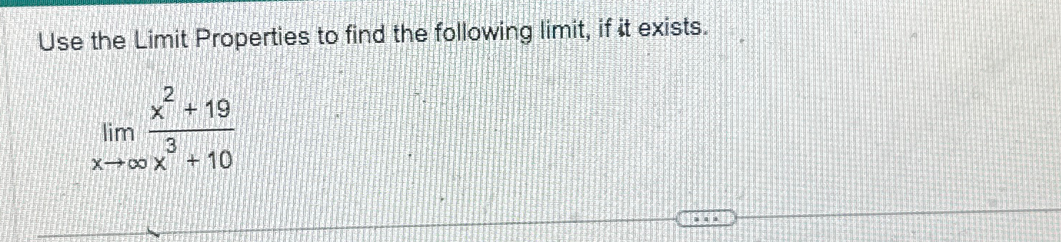 Solved Use the Limit Properties to find the following limit, | Chegg.com