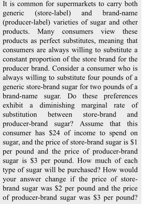 [Solved]: It is common for supermarkets to carry both gener