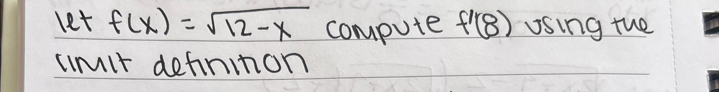 Solved let f(x)=12-x2 ﻿compute f'(8) ﻿using the cimit | Chegg.com