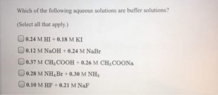 Solved Which of the following aqueous solutions are buffer | Chegg.com