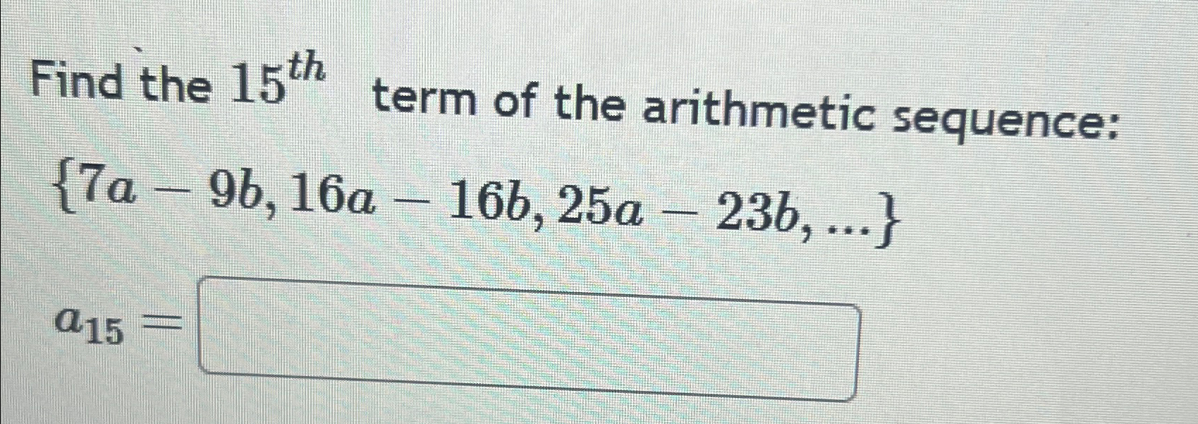 Solved Find the 15th ﻿term of the arithmetic | Chegg.com