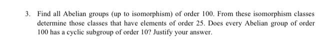 Solved 3. Find all Abelian groups (up to isomorphism) of | Chegg.com