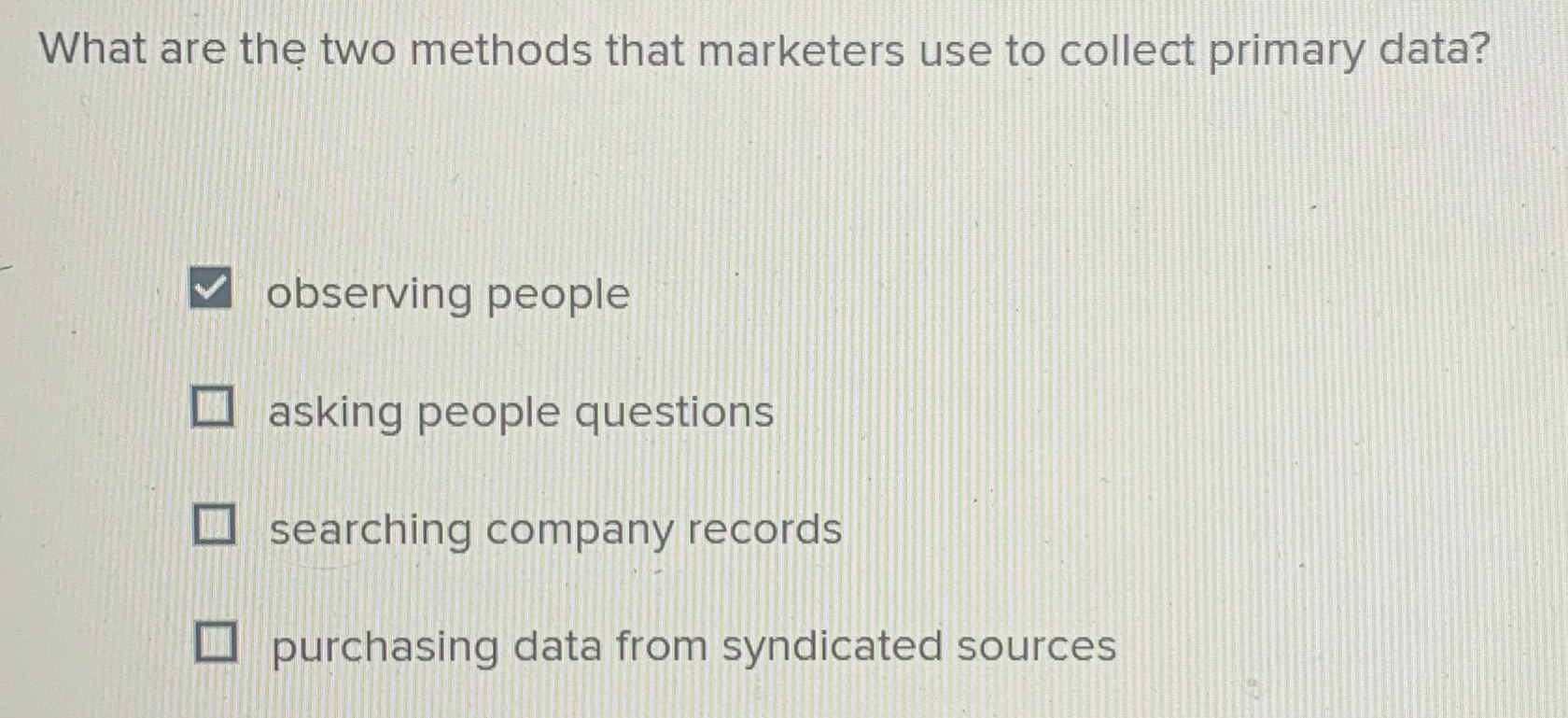 Solved What are the two methods that marketers use to | Chegg.com