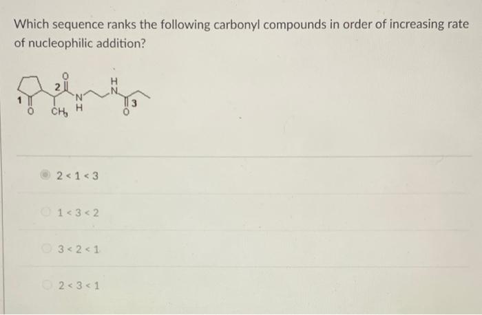Solved Which sequence ranks the following carbonyl compounds | Chegg.com