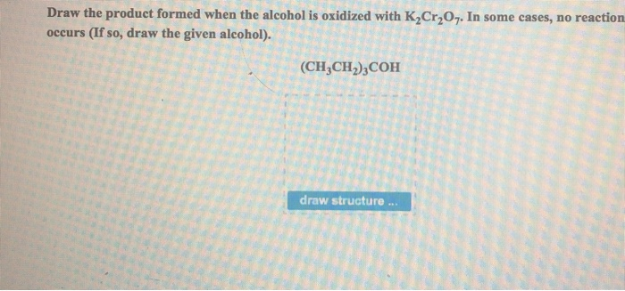 Solved Draw the product formed when the alcohol is oxidized | Chegg.com