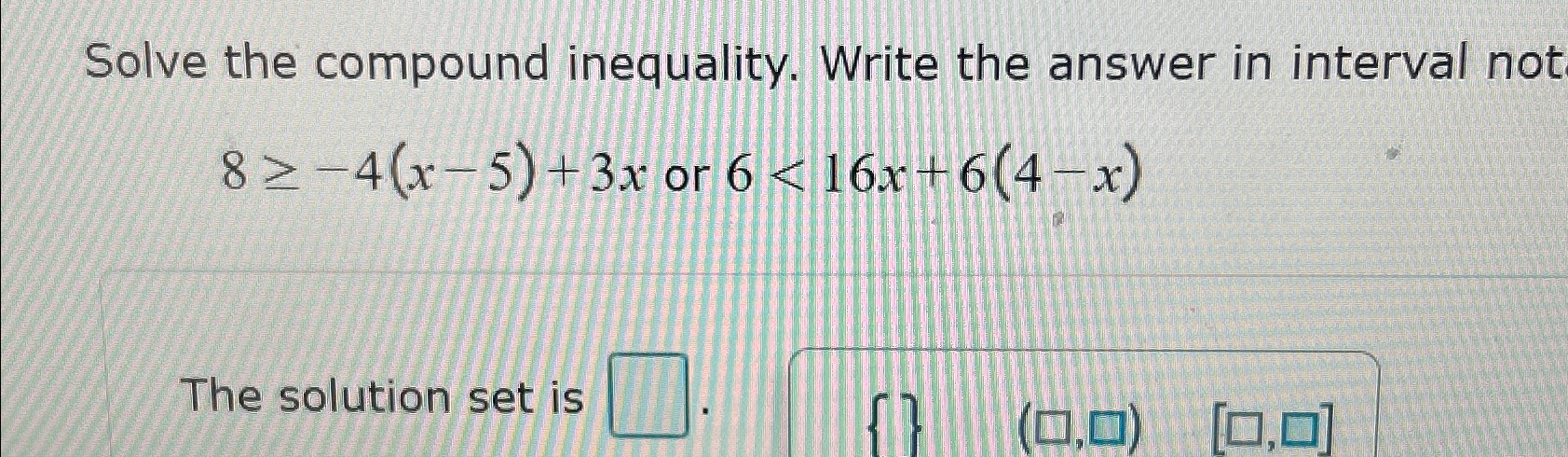 Solved Solve the compound inequality. Write the answer in | Chegg.com