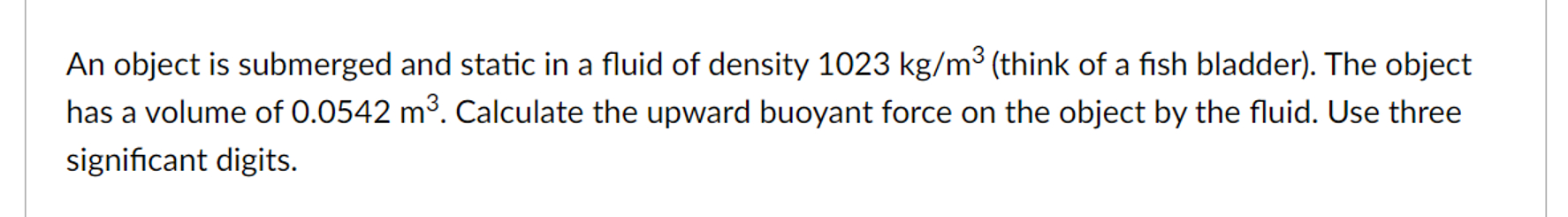 Solved An object is submerged and static in a fluid of | Chegg.com
