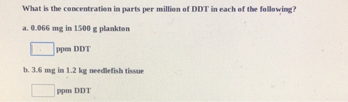 Solved What is the concentration in parts per million of DDT | Chegg.com