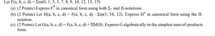Solved Let F(a, b, c, d) = Σm(0, 1, 3, 5, 7, 8, 9, 10, 12, | Chegg.com