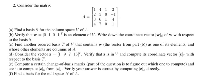 Solved 2. Consider the matrix [1 4 1 2] 2 5 0 -1 A= 3 6 1 4 | Chegg.com