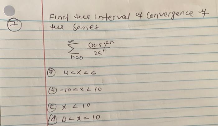 Solved Find tee interval u convergence 7 the series. | Chegg.com