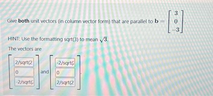 Solved Give both unit vectors (in column vector form) that | Chegg.com