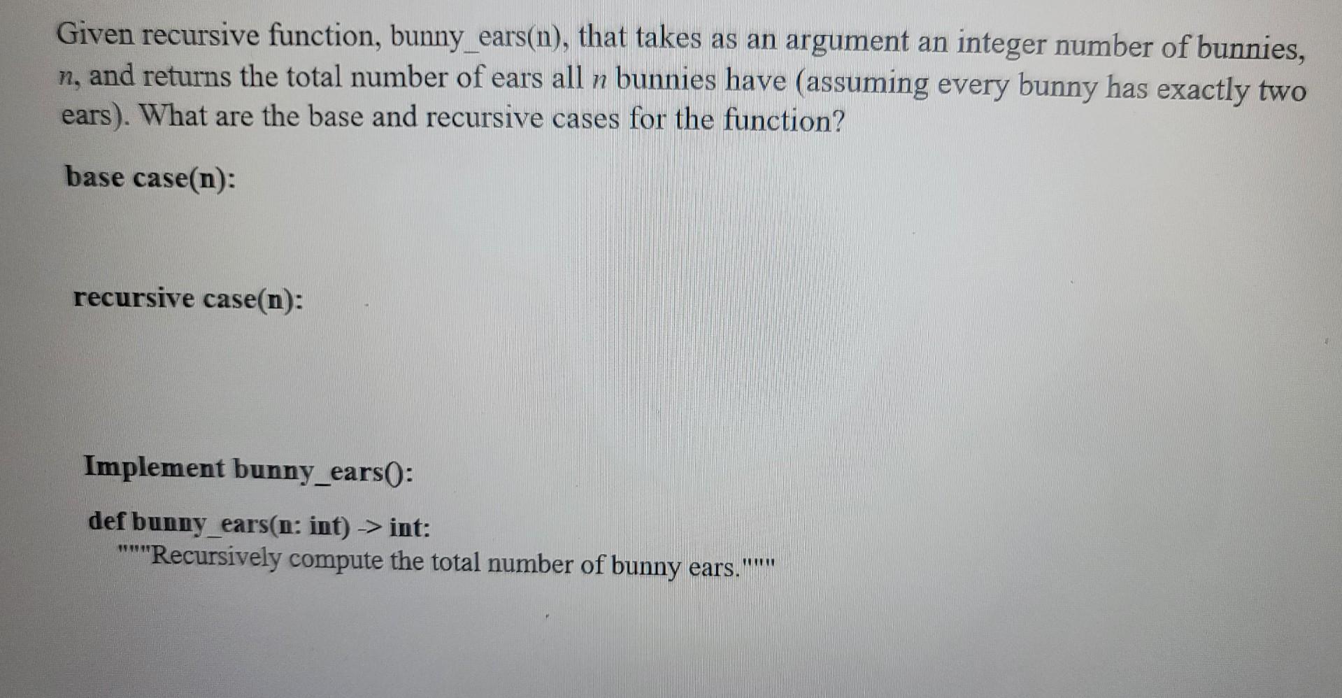 Solved Given recursive function, bunny_ears(n), that takes | Chegg.com