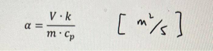 Solved The thermal diffusivity ( α ) of a material is given | Chegg.com