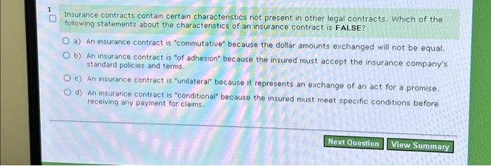 Solved 1 Insurance contracts contain certain characteristics | Chegg.com