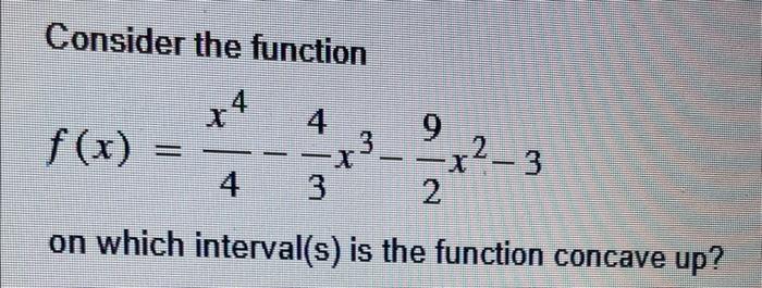 Solved Consider the function f(x)=4x4−34x3−29x2−3 on which | Chegg.com