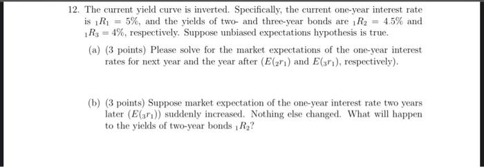 Solved 12. The current yield curve is inverted. | Chegg.com