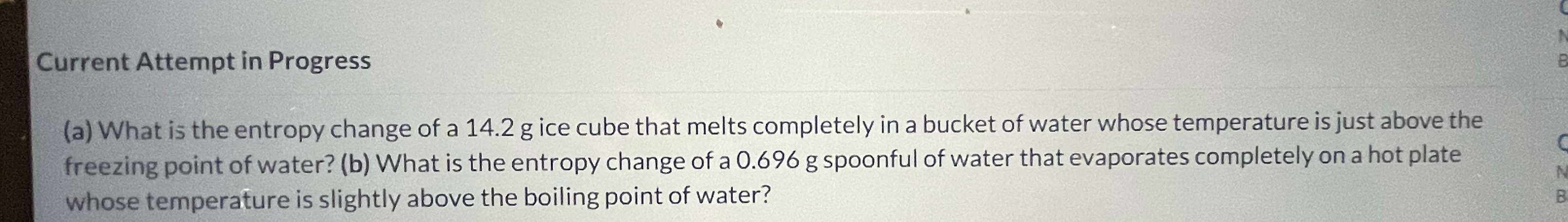 Solved (a) ﻿What is the entropy change of a 14.2g ﻿ice cube | Chegg.com