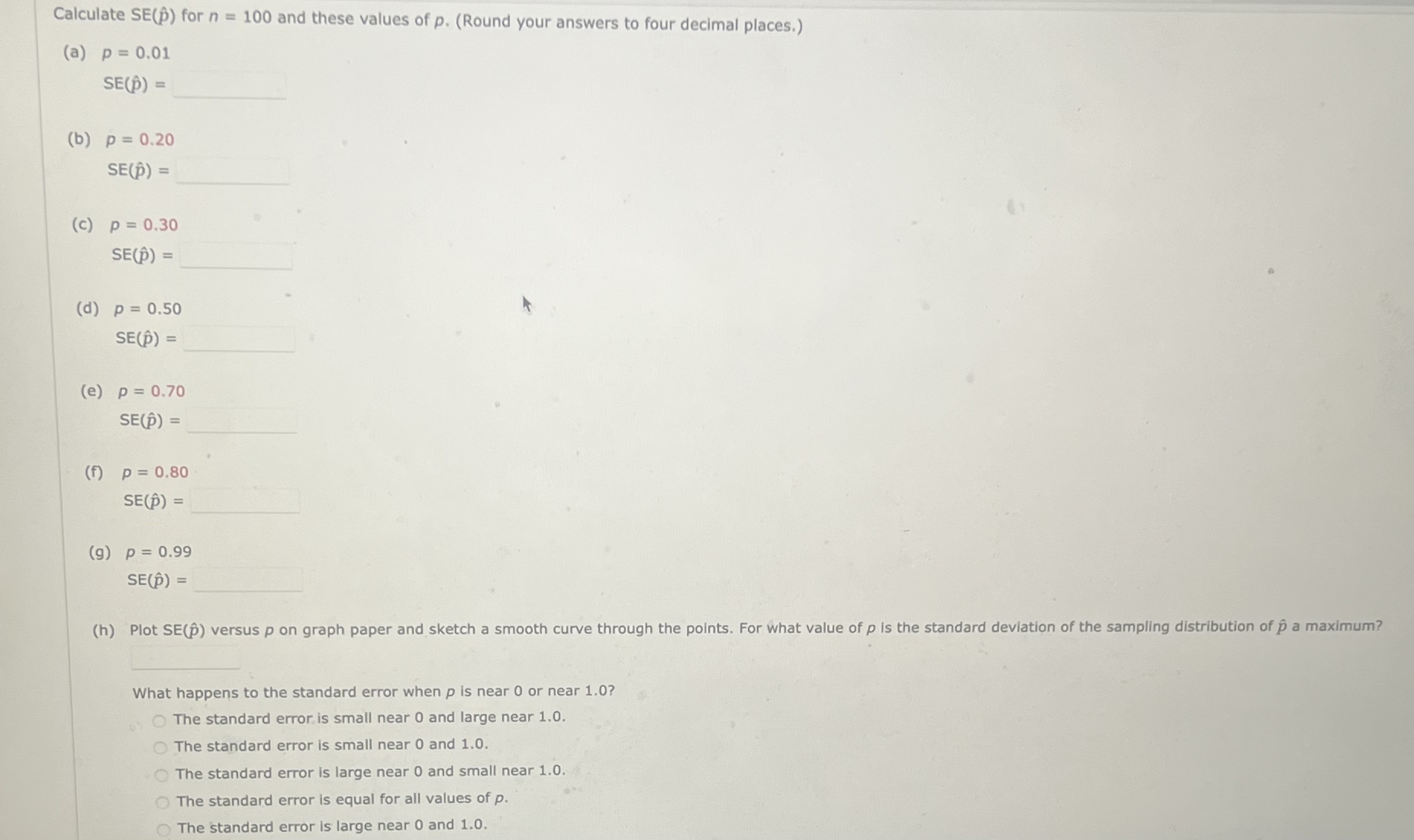 Solved Calculate SE(hat(p)) ﻿for n=100 ﻿and these values of | Chegg.com
