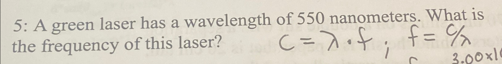 Solved A green laser has a wavelength of 550 ﻿nanometers. | Chegg.com