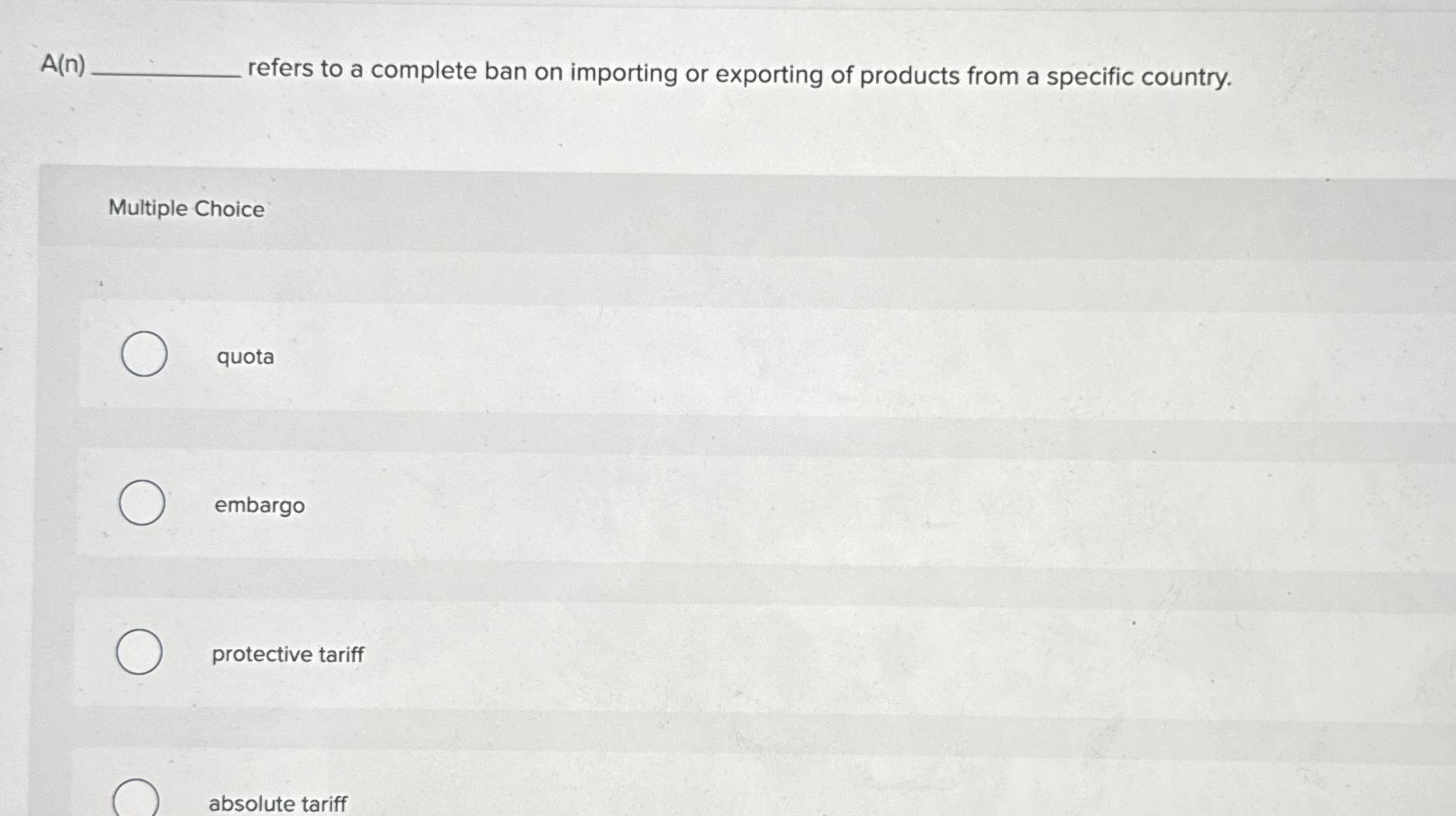 Solved A(n) ﻿refers to a complete ban on importing or | Chegg.com