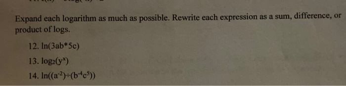 Solved Expand each logarithm as much as possible. Rewrite | Chegg.com