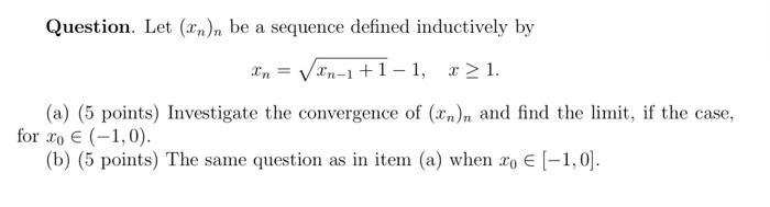 Solved Question. Let (xn)n be a sequence defined inductively | Chegg.com