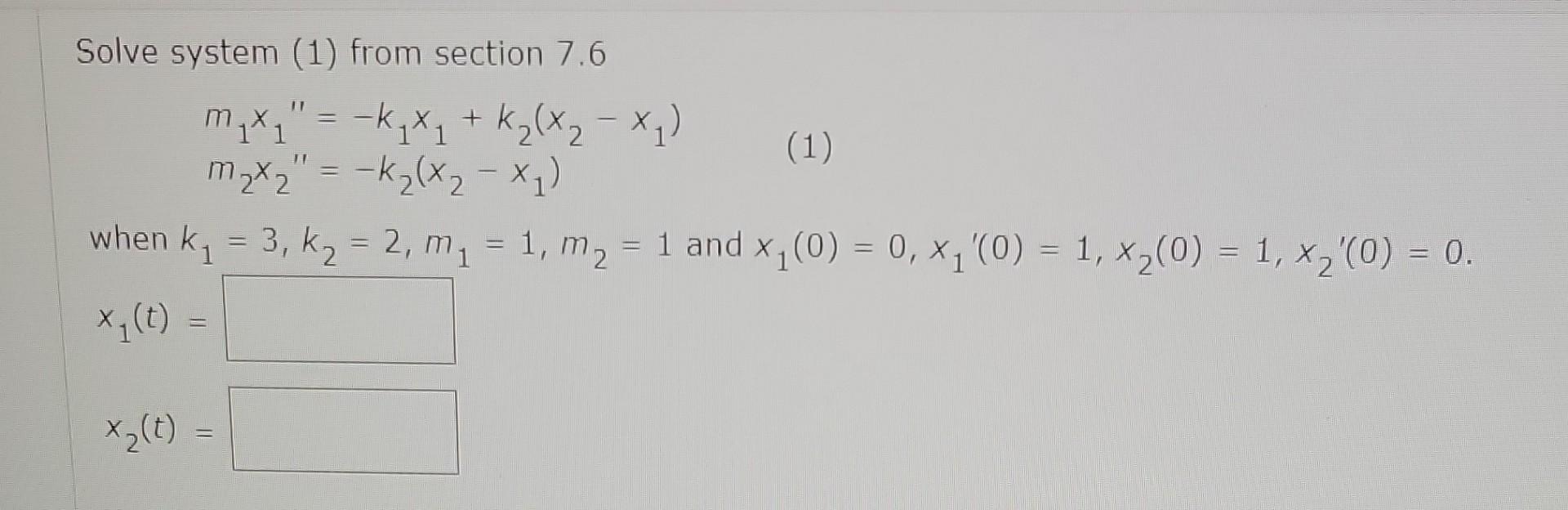 Solved Solve system (1) from section 7.6 | Chegg.com