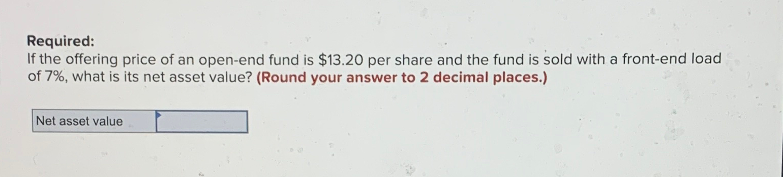 Solved Required:If the offering price of an open-end fund is | Chegg.com