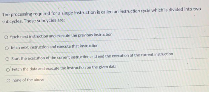 Solved The processing required for a single instruction is | Chegg.com