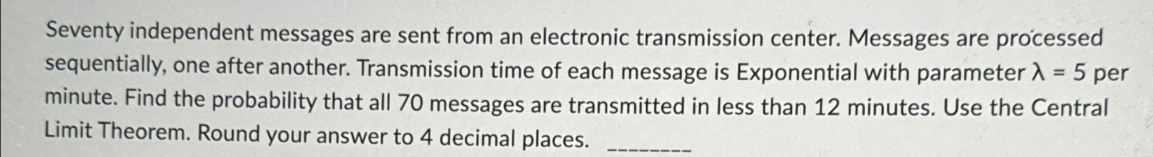 Solved Seventy independent messages are sent from an | Chegg.com