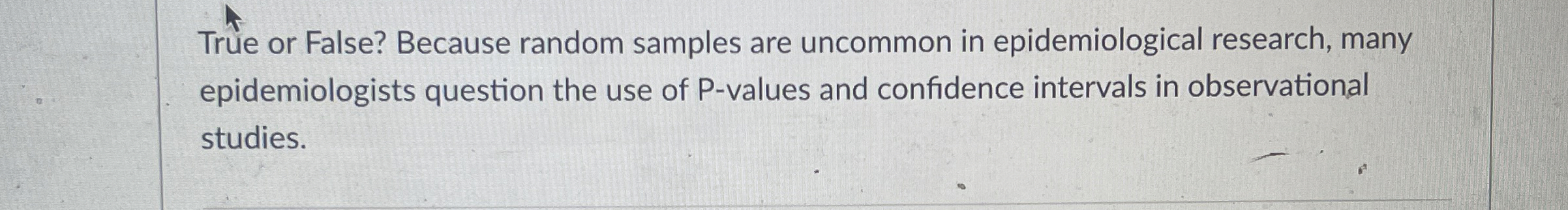 Solved True or False? Because random samples are uncommon in | Chegg.com
