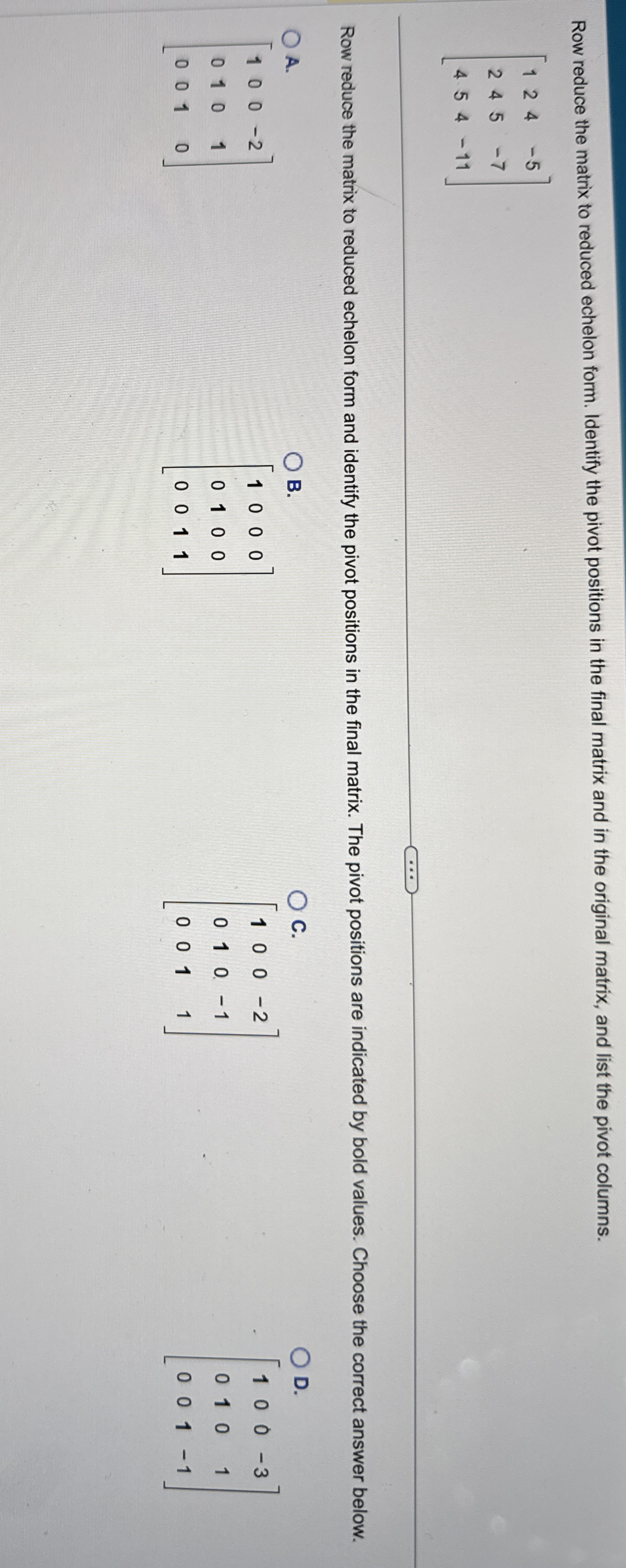 Solved Row reduce the matrix to reduced echelon form. | Chegg.com