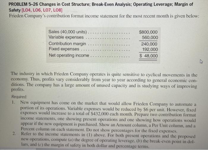 Solved PROBLEM 5-26 Changes in Cost Structure; Break-Even | Chegg.com