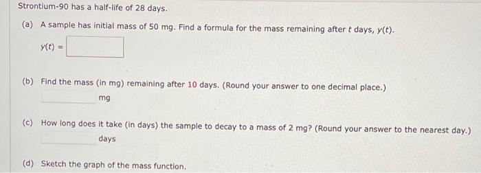 Solved Strontium-90 has a half-life of 28 days. (a) A sample | Chegg.com