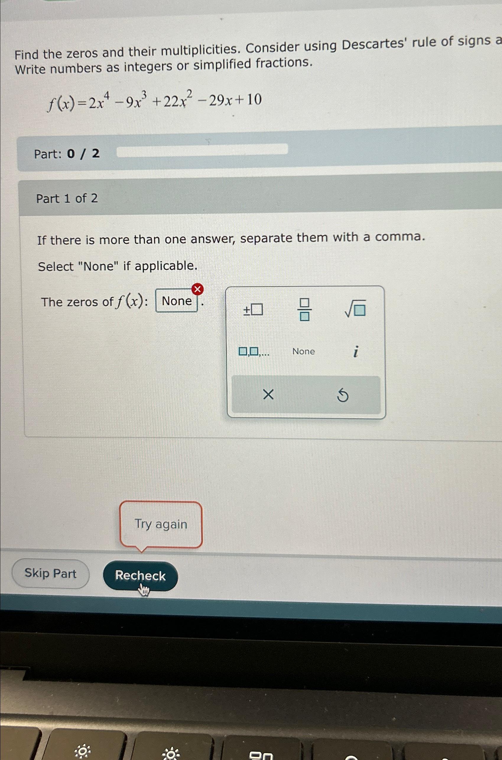 Solved Find the zeros and their multiplicities. Consider | Chegg.com