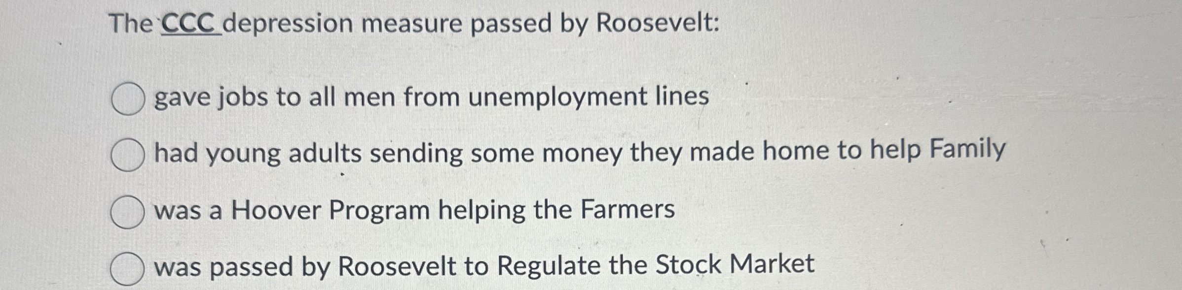 Solved The CCC depression measure passed by Roosevelt:gave | Chegg.com