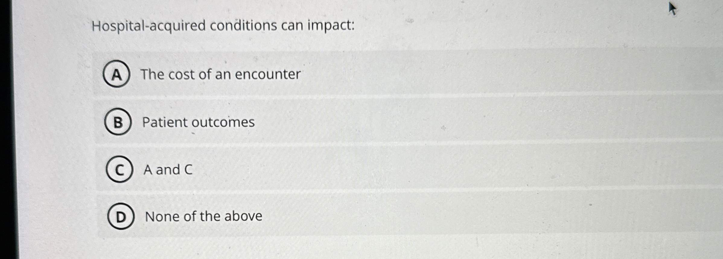 Solved Hospital-acquired conditions can impact:The cost of | Chegg.com