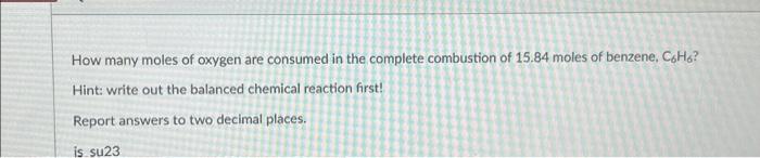 Solved How many moles of oxygen are consumed in the complete | Chegg.com