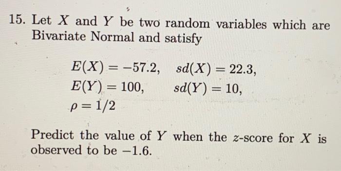 Solved 15. Let X and Y be two random variables which are | Chegg.com